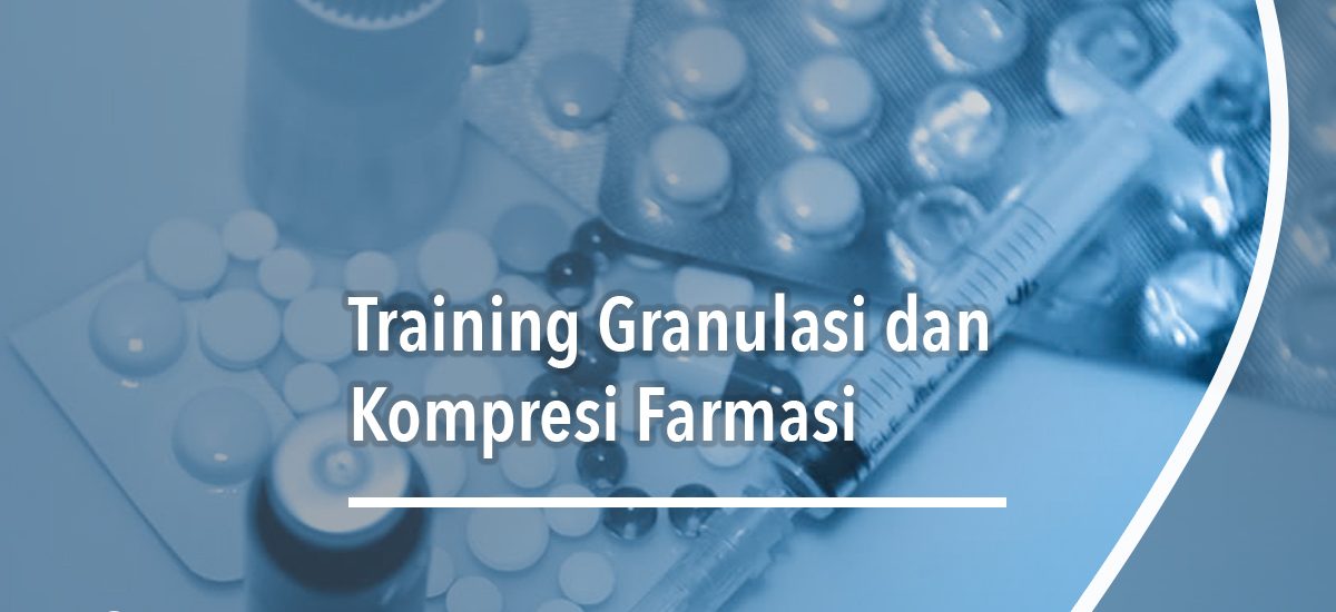 Training Granulasi dan Kompresi Farmasi - Bandung Training